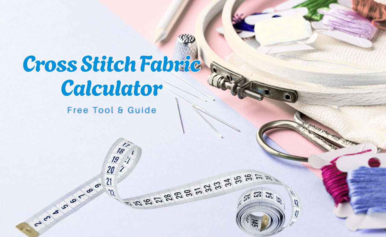 Cross Stitch Fabric Calculator: Free Tool & Guide – Caydo